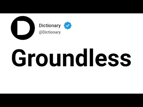 Groundless Meaning In English