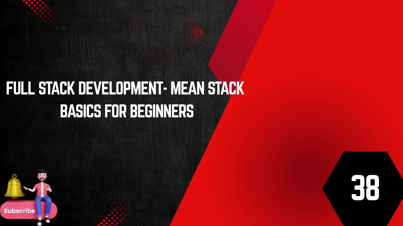 FULL STACK DEVELOPMENT - MEAN STACK BASIC FOR BEGINNERS -EPISODE 38