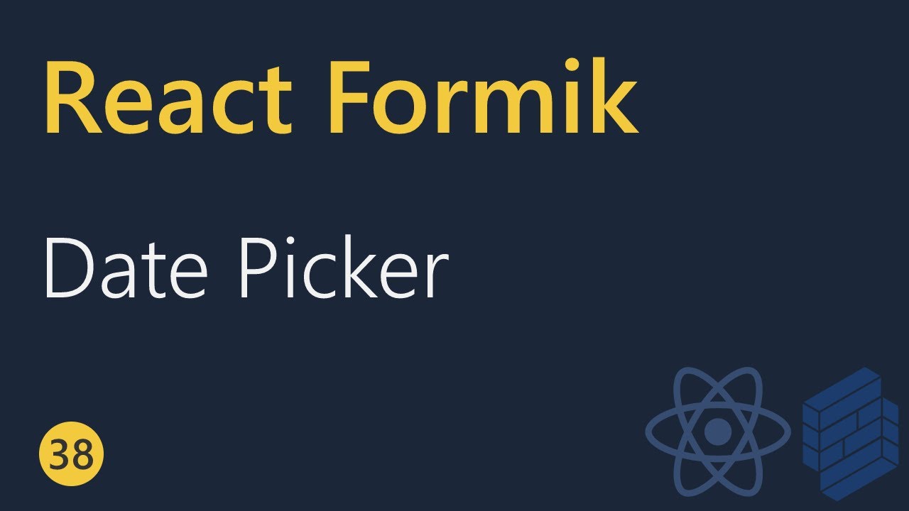 React Formik Tutorial - 38 - Date Picker
