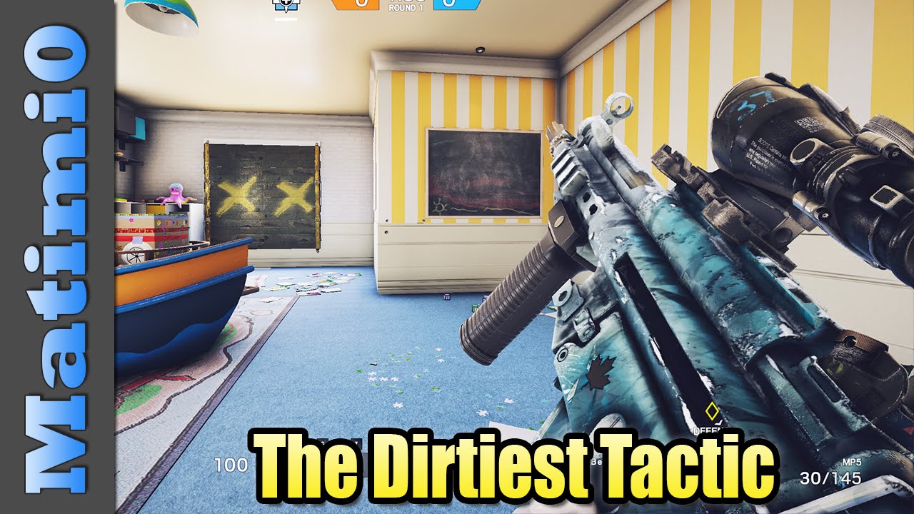The Dirtiest Tactic - Rainbow Six Siege
