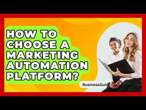 How To Choose A Marketing Automation Platform? - BusinessGuide360.com