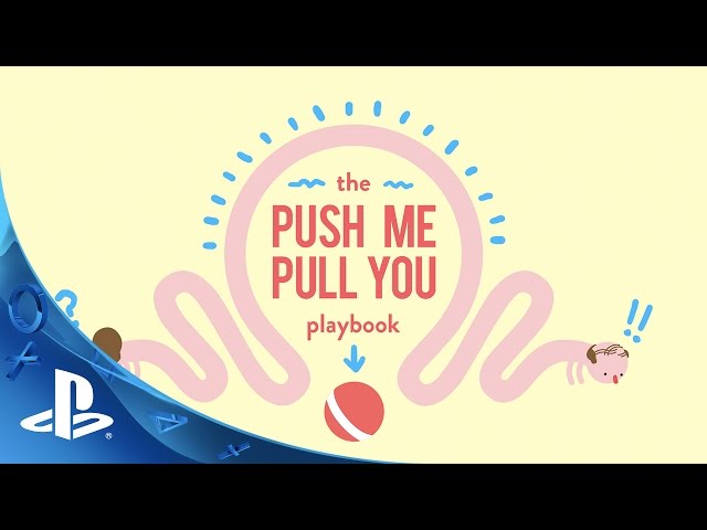 push me pull you – PlayStation.Blog