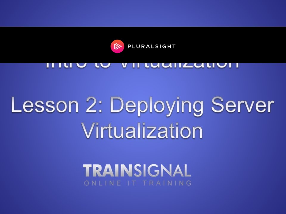 Testing and Deploying Server Virtualization
