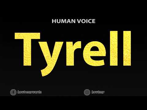How To Pronounce Tyrell