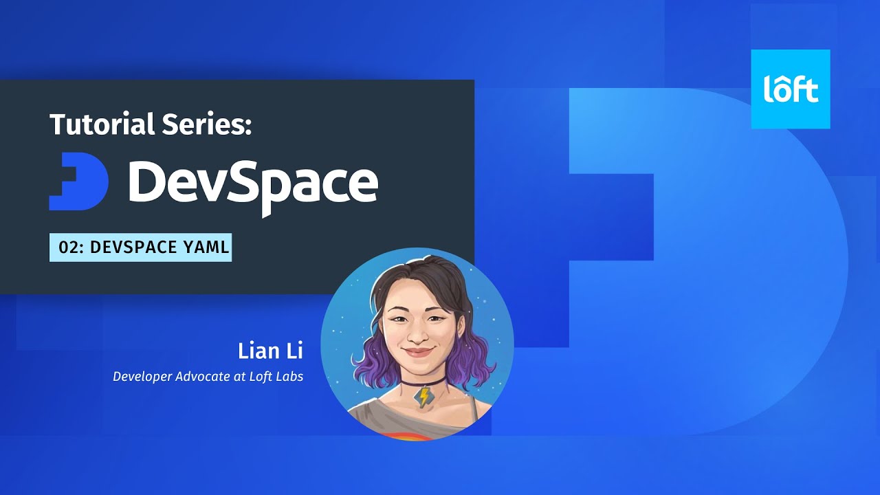 DevSpace Tutorial Series : Working with the devspace.yaml