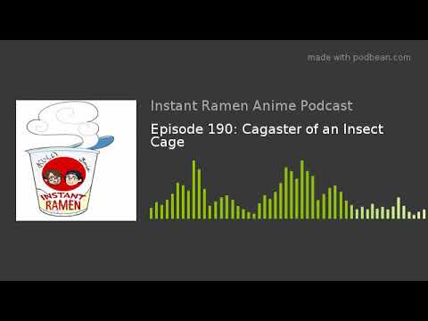 Episode 190: Cagaster of an Insect Cage