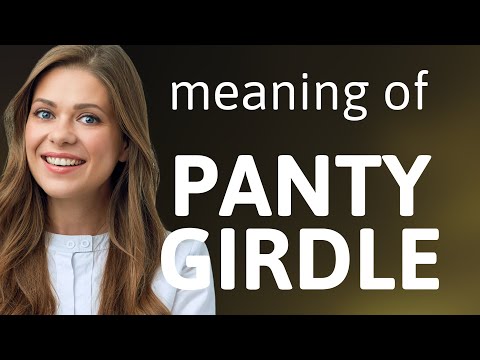 Panty girdle • definition of PANTY GIRDLE