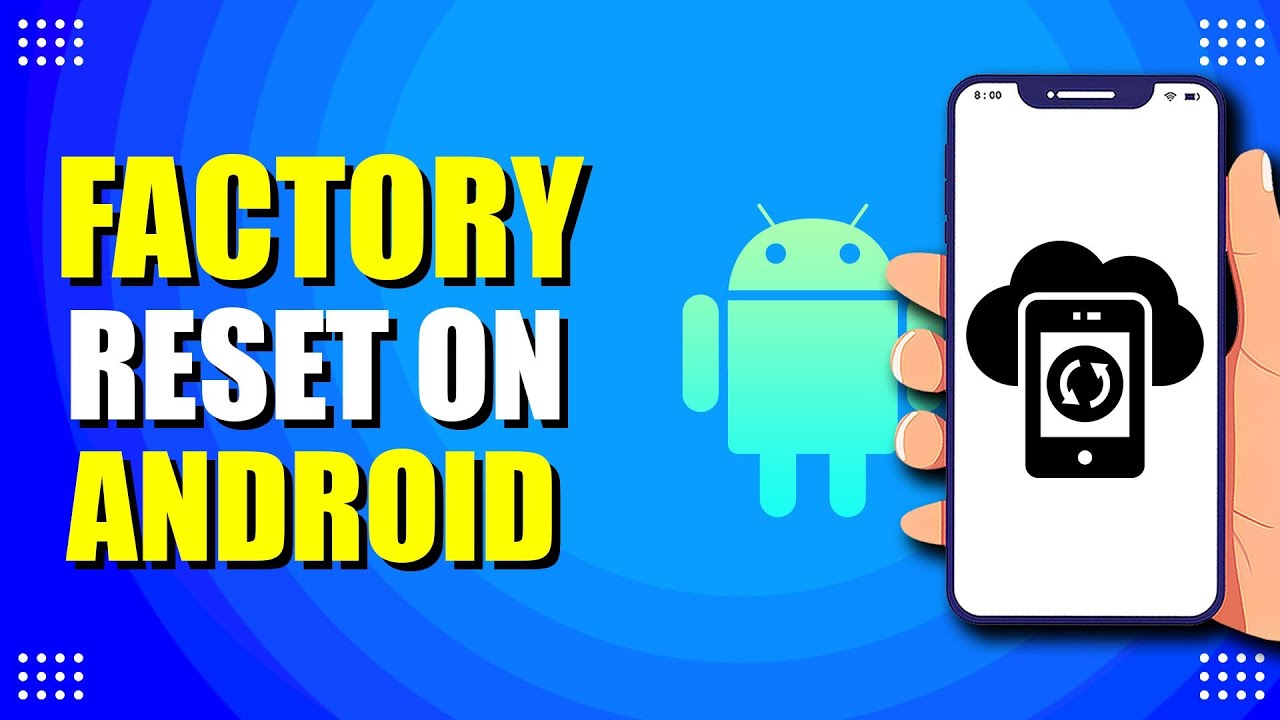 How To Do A Factory Reset On Android Phone (Step-by-Step Guide)