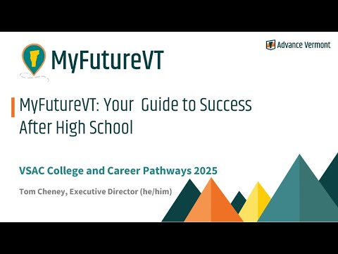 College & Career Pathways 2025: MyFutureVT - Your Guide to Success After High School