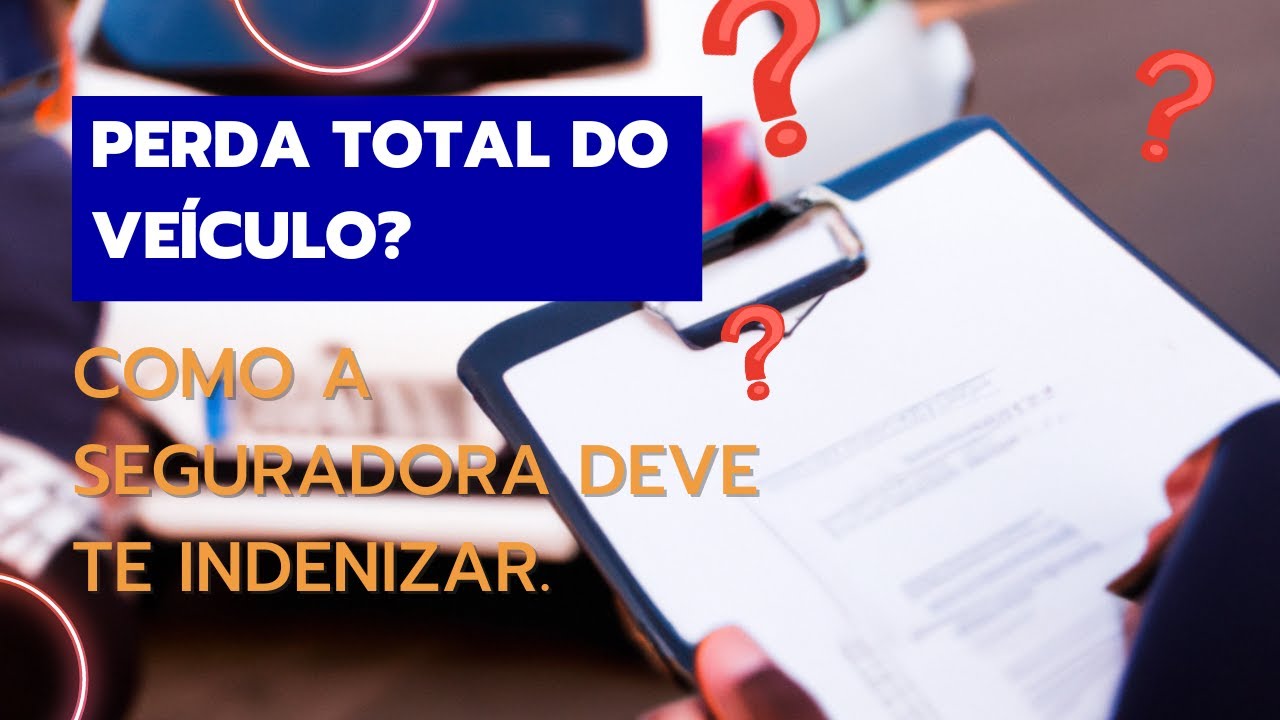 PERDA TOTAL DO SEU CARRO? VEJA COMO A SEGURADORA DEVE TE INDENIZAR.