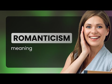 Romanticism • ROMANTICISM definition