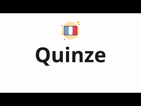 How to pronounce Quinze