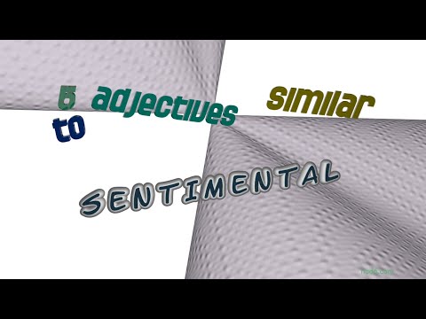 sentimental - 6 adjectives synonym to sentimental (sentence examples)