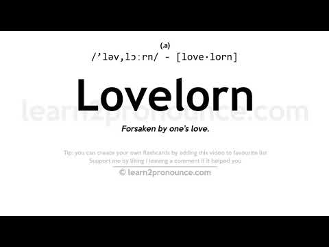 Pronunciation of Lovelorn | Definition of Lovelorn