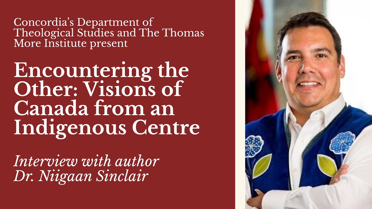 Encountering the Other: Visions of Canada from an Indigenous Centre (With Niigaan Sinclair)