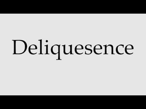 How to Pronounce Deliquesence