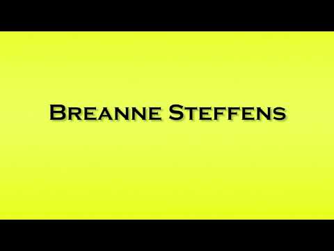 Pronunciation of Breanne Steffens