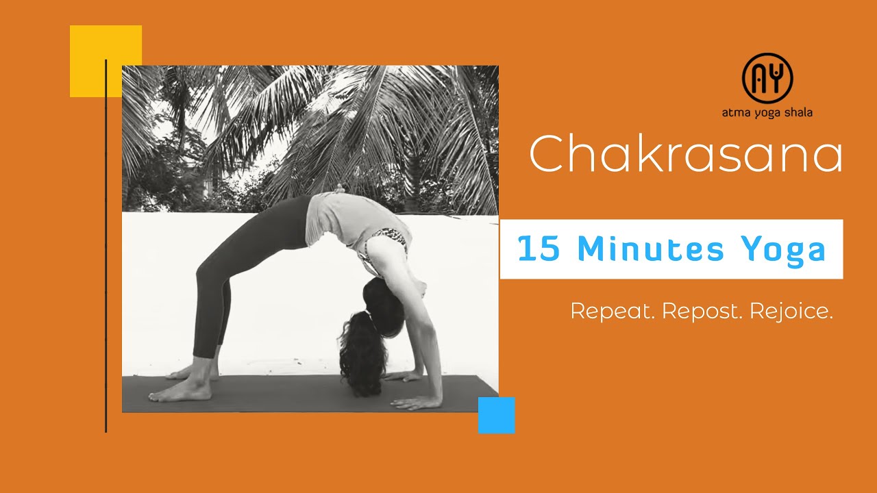 Urdhva Dhanurasana/Chakrasana | Upward Facing Bow Pose | Yoga in 15 minutes | Atma Yoga Shala