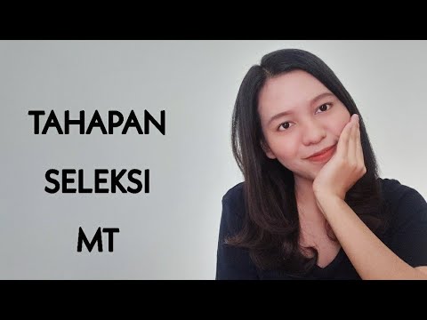 TAHAPAN SELEKSI MANAGEMENT TRAINEE (MT)