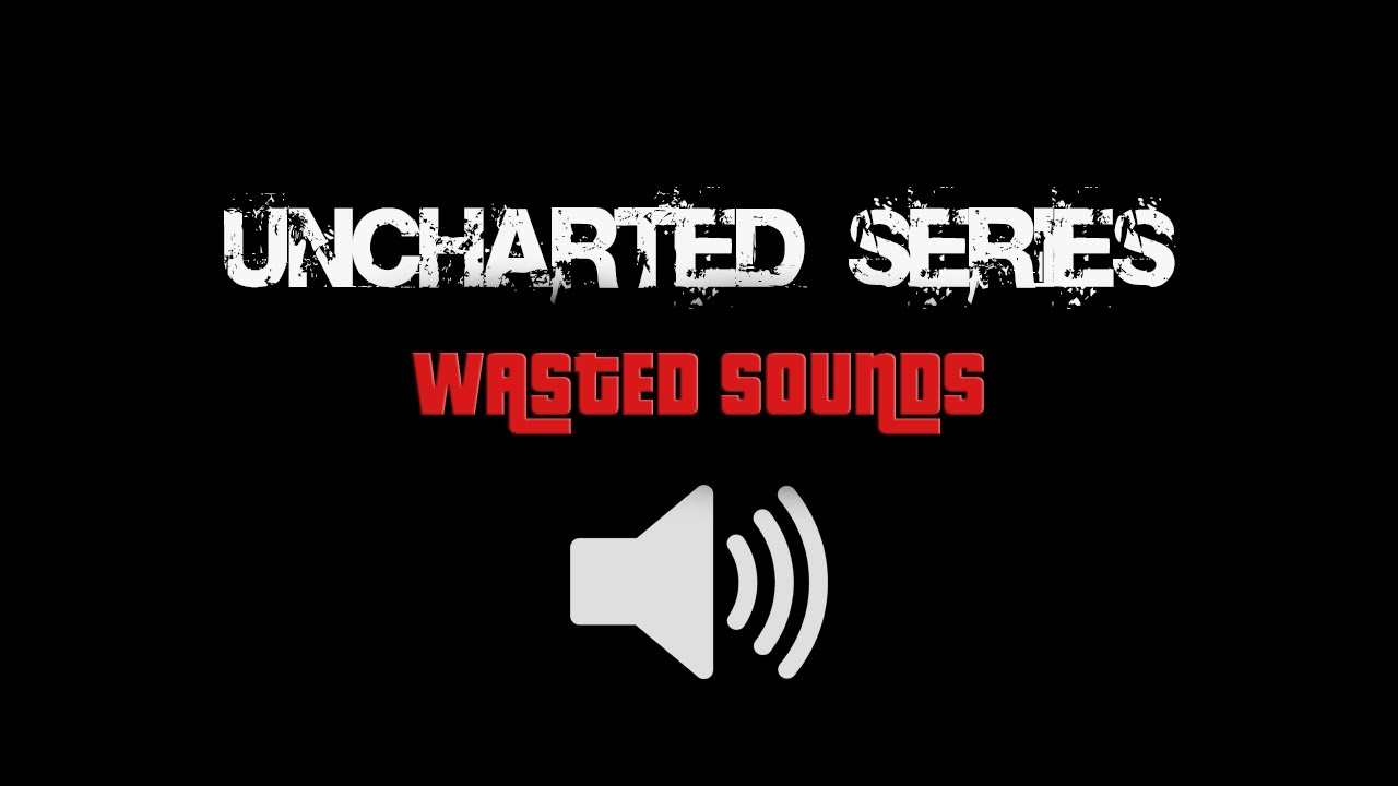 Uncharted Series Wasted Sounds - GTA5-Mods.com
