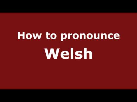 How to Pronounce Welsh - PronounceNames.com