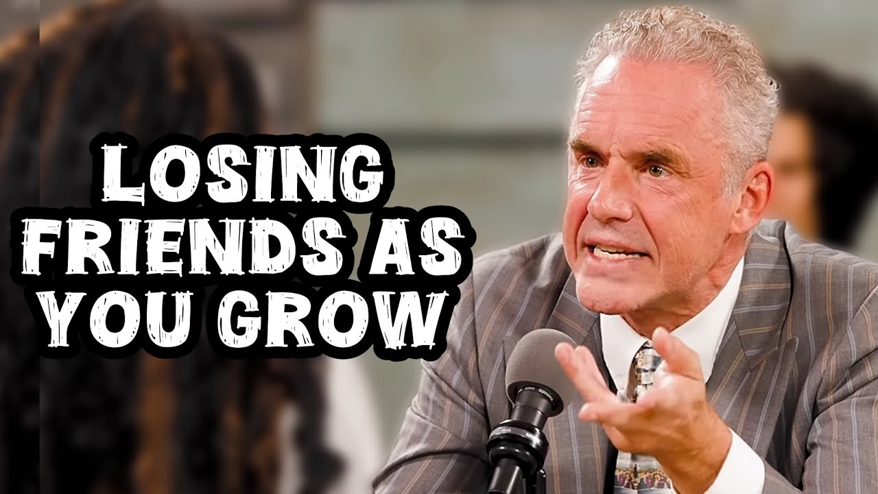 Losing Friends as You Grow - Jordan Peterson