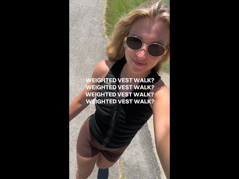 Weighted Vest Walk is Much Better!
