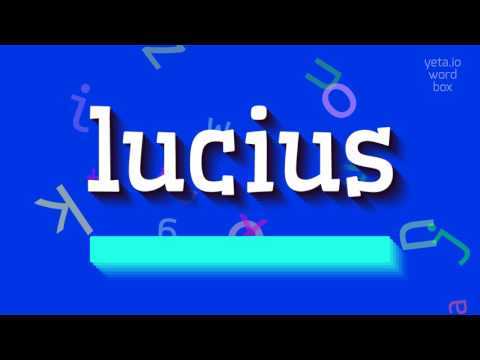 How to say "lucius"! (High Quality Voices)