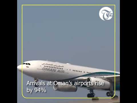 Arrivals at Oman’s airports rise by 94%