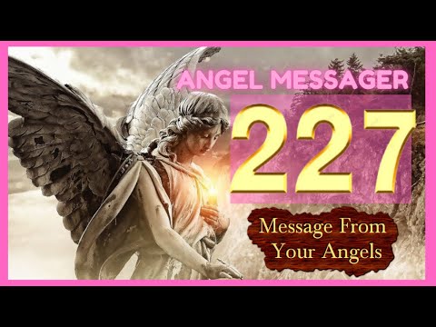 🎯Angel Number 227 Meaning❤️connect with your angels and guides