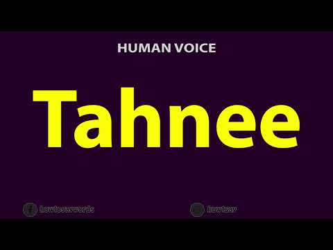 How To Pronounce Tahnee