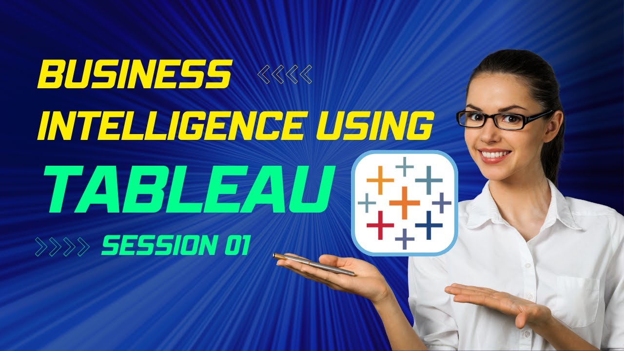 Mastering Business Intelligence with Tableau: A Comprehensive 2-Day Tutorial Series | Session 01
