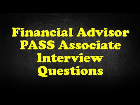 Financial Advisor PASS Associate Interview Questions