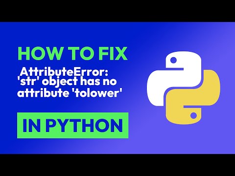 How to fix AttributeError: 'str' object has no attribute 'tolower' in Python