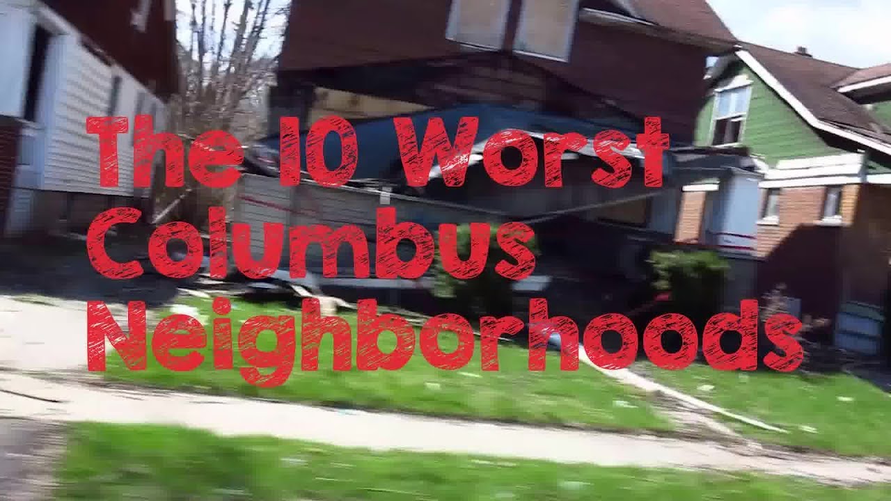 These Are The 10 WORST Columbus Neighborhoods To Live