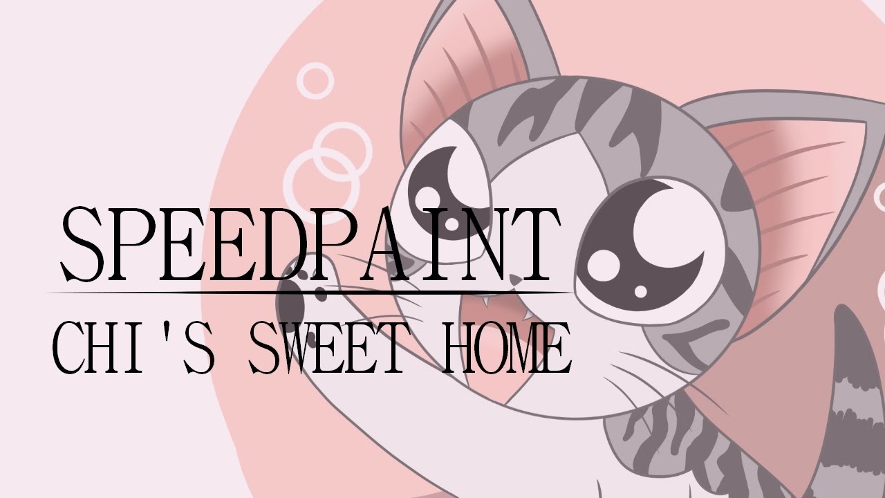 Speedpaint : Chi's Sweet Home