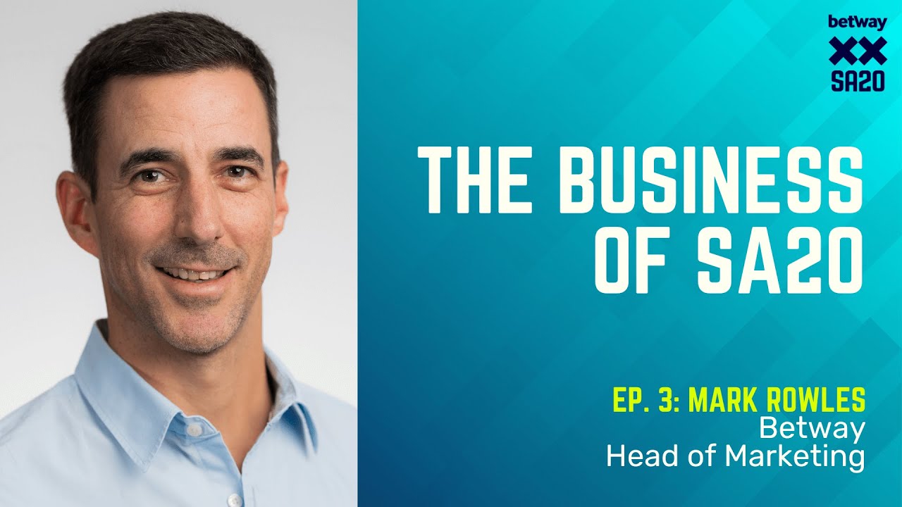 The Business of SA20 Series: Mark Rowles