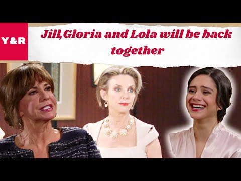 The Young And the Restless Spoiler Jill,Gloria and Lola will be back together,Y&R will be attractive
