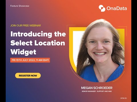 Webinar 3: Introducing the Select Location Widget (15th July 2022)