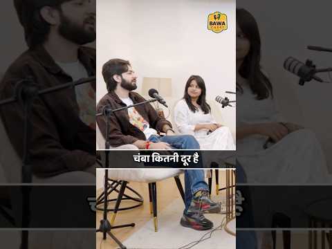 Real Meaning of Chamba Kitni Dur Song Ft @badalshayrma #bawacasst #mohitchauhan #chamba #podcast