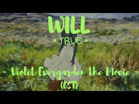 WILL - TRUE | Violet Evergarden the Movie (theme song) | LYRICS