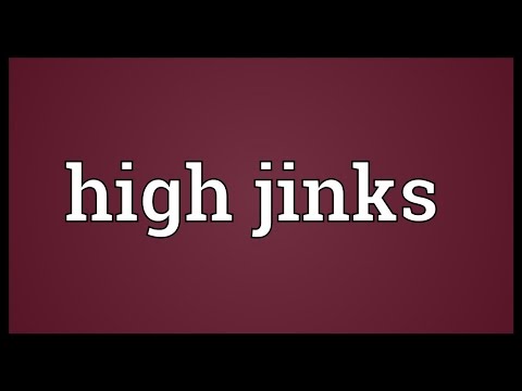 High jinks Meaning