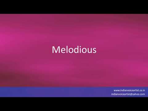 How to pronounce "Melodious".