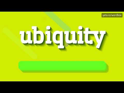 UBIQUITY - How to say Ubiquity?