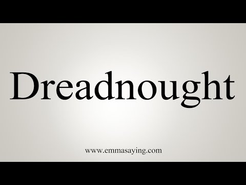 How To Say Dreadnought