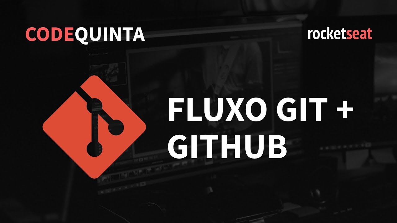 CodeQuinta #5 - Fluxo Git & Github
