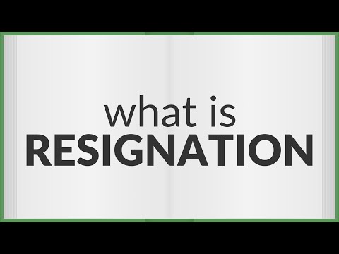 Resignation | meaning of Resignation