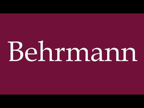 How to Pronounce ''Behrmann'' Correctly in German