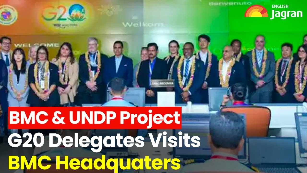 G20 Delegates Visit BMC Headquarter BMC & UNDP Project International News