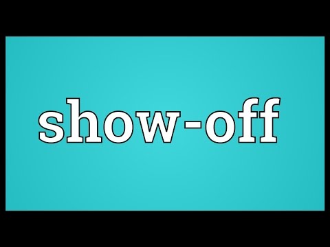 Show-off Meaning